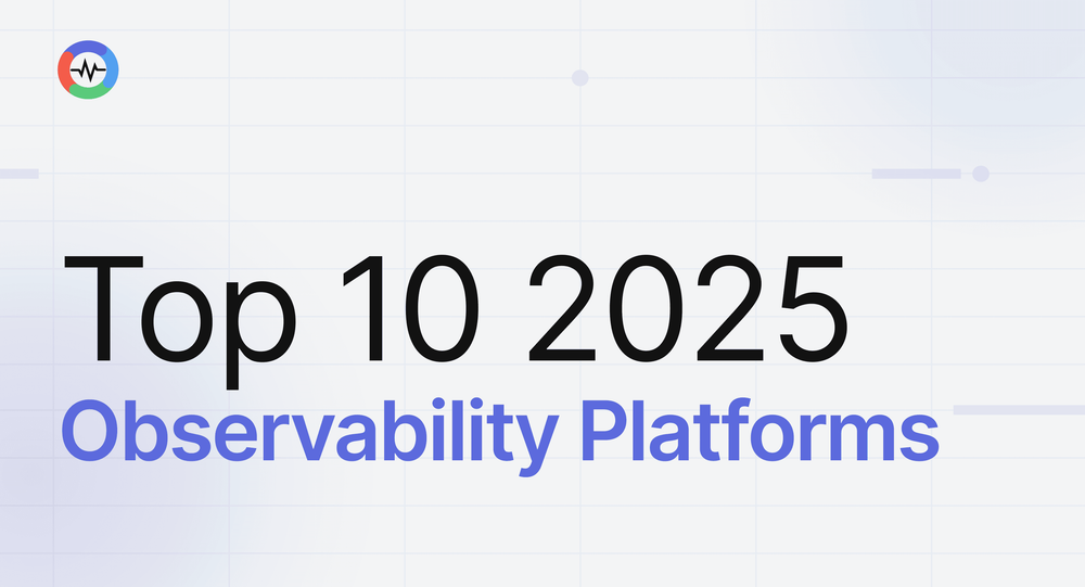 Top 10 Observability Platforms in 2025